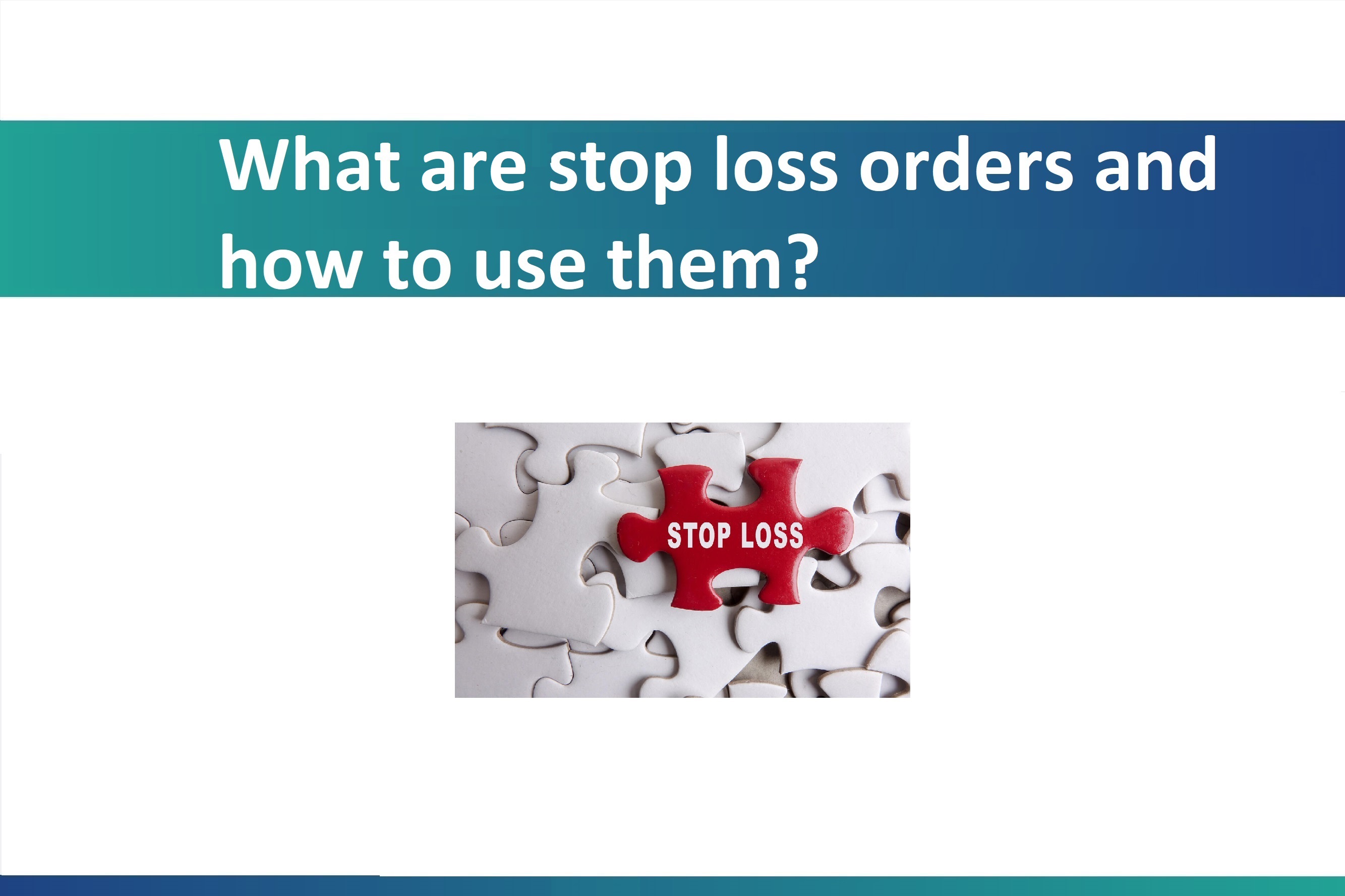 What are stop loss orders ? Uses and Advantages